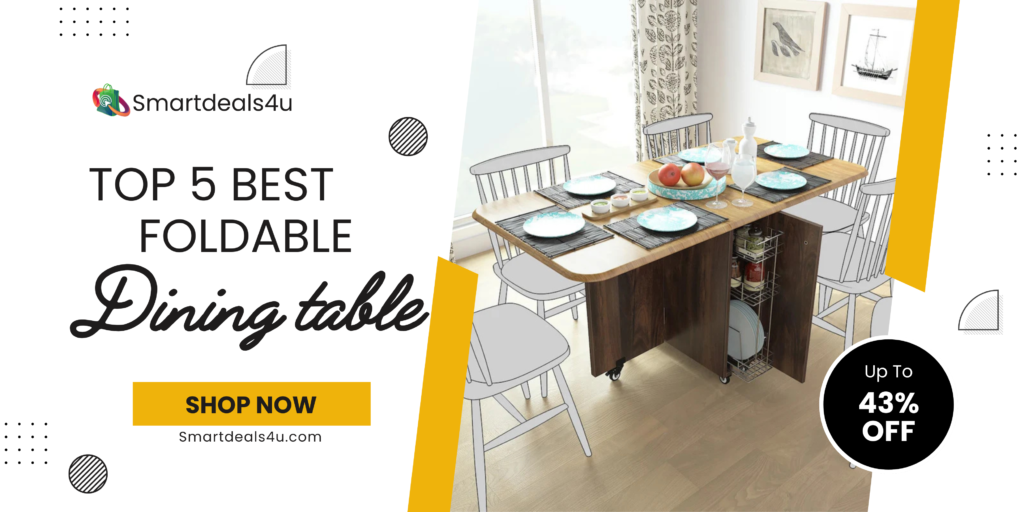 Modern Foldable Dining Table online for Space-Saving Living